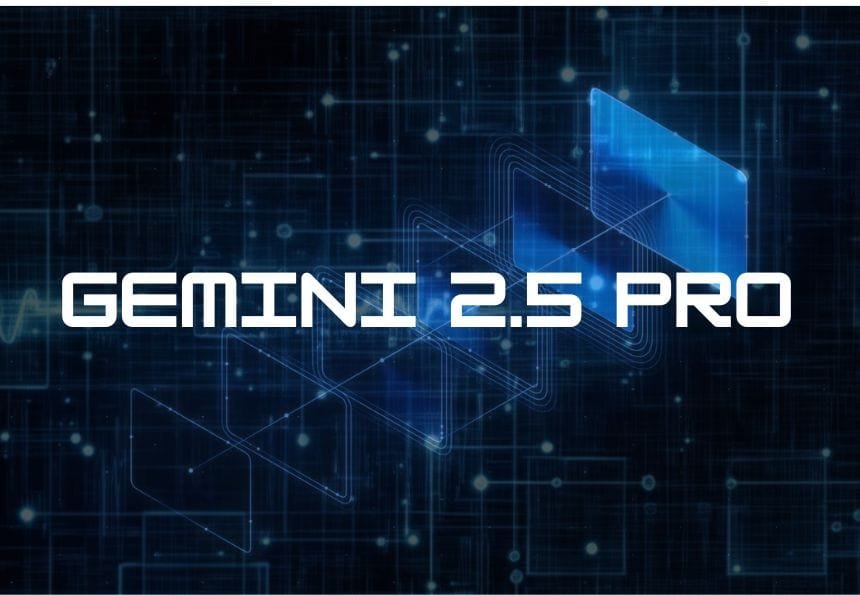 Gemini 2.5 Pro: Reasoning & Coding for Enterprise AI | DigitrendZ